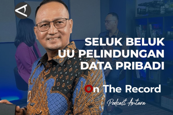 UU PDP, rambu pengaman data pribadi (2) - ANTARA News