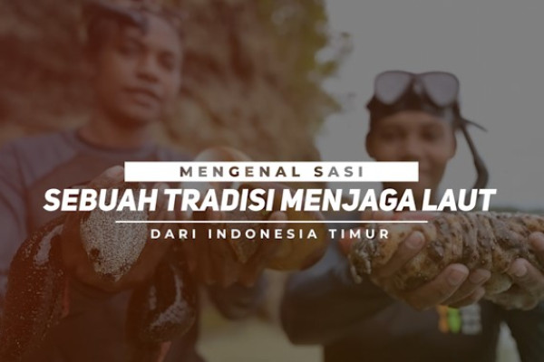 Mengenal Sasi, sebuah tradisi menjaga laut dari Indonesia timur ...