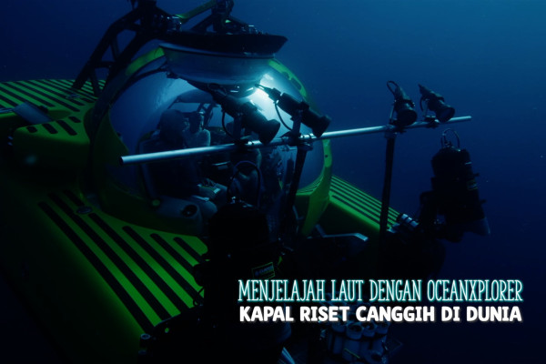 Menjelajah laut dengan OceanXplorer, kapal riset canggih di dunia ...
